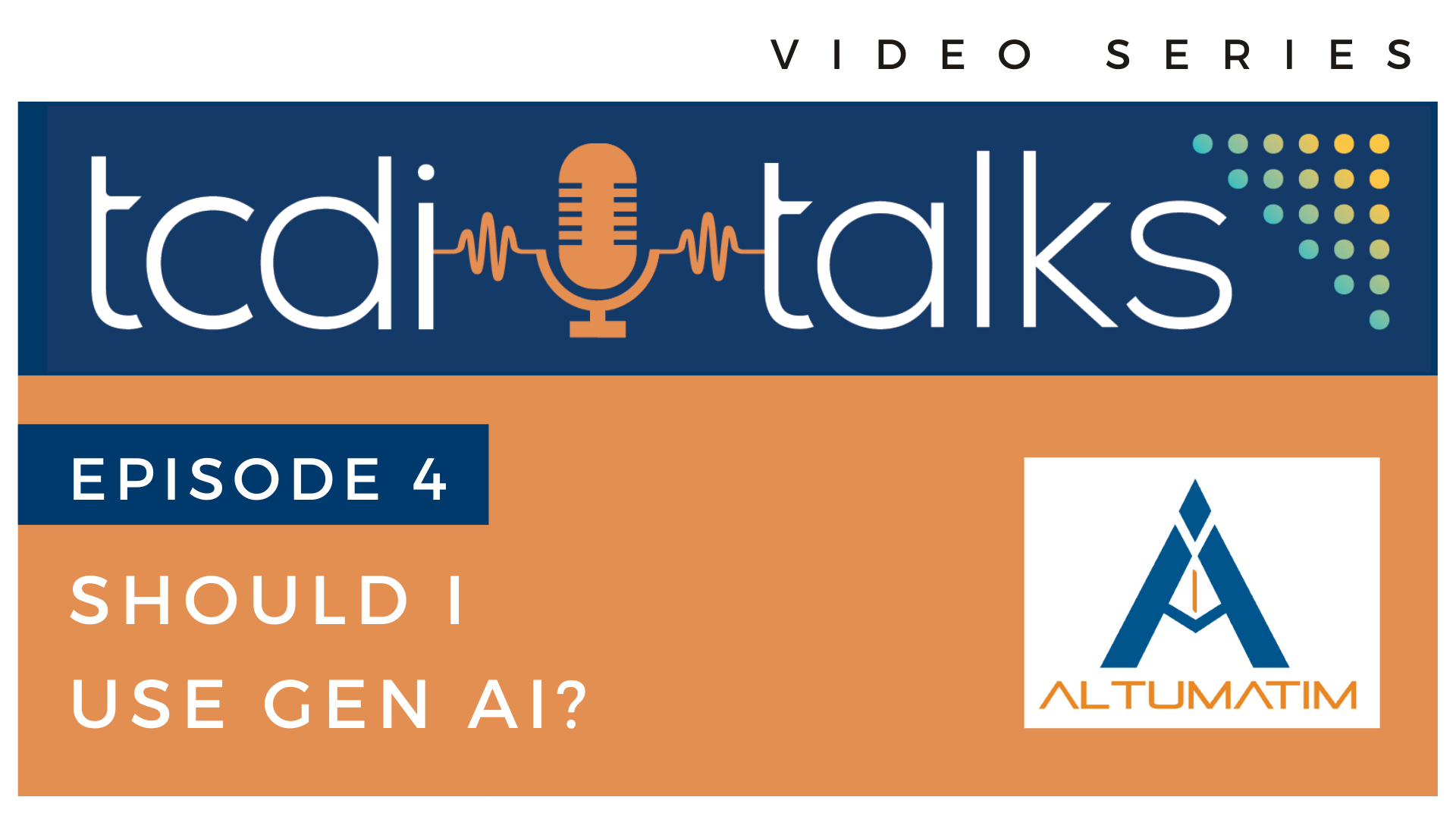 TCDI Talks: Should I Use Gen AI? | Ep. 4